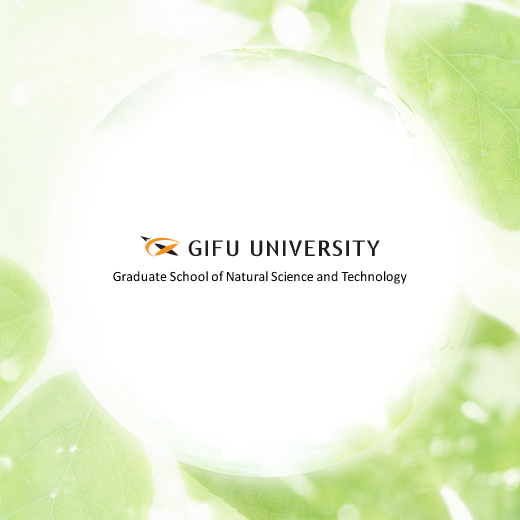 GIFU UNIVERSITY - Graduate School of Natural Science and Technology